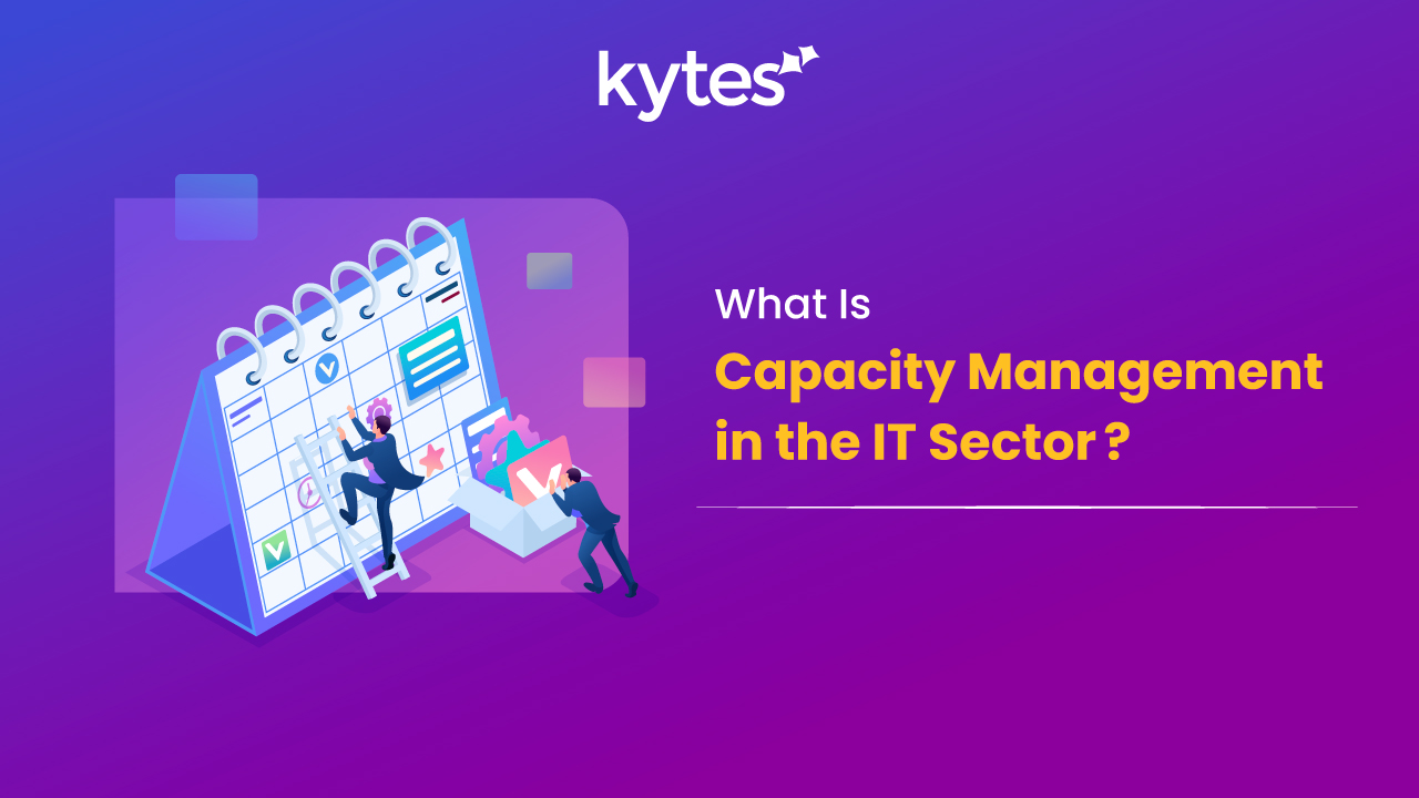 Capacity Management in IT: Why It Matters for Scaling
