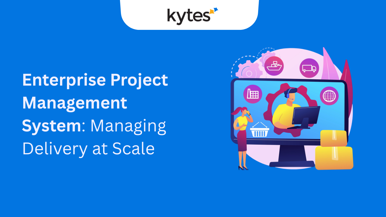 Enterprise Project Management System: Manage Delivery at Scale